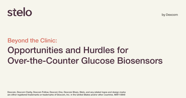 From Prescription to Patient-Led: Stelo’s Role in Glucose Health Management