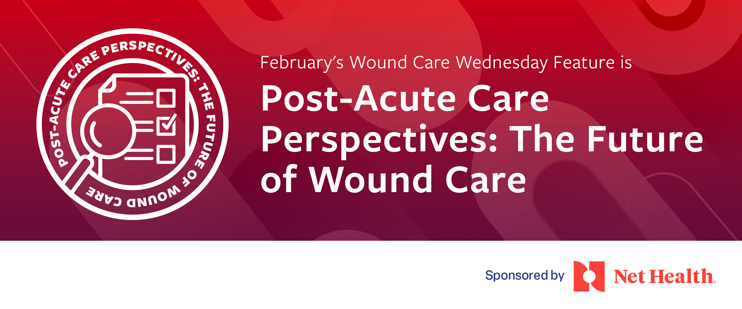 Wound Care Wednesday Post Acute Care Perspectives The Future Of Wound